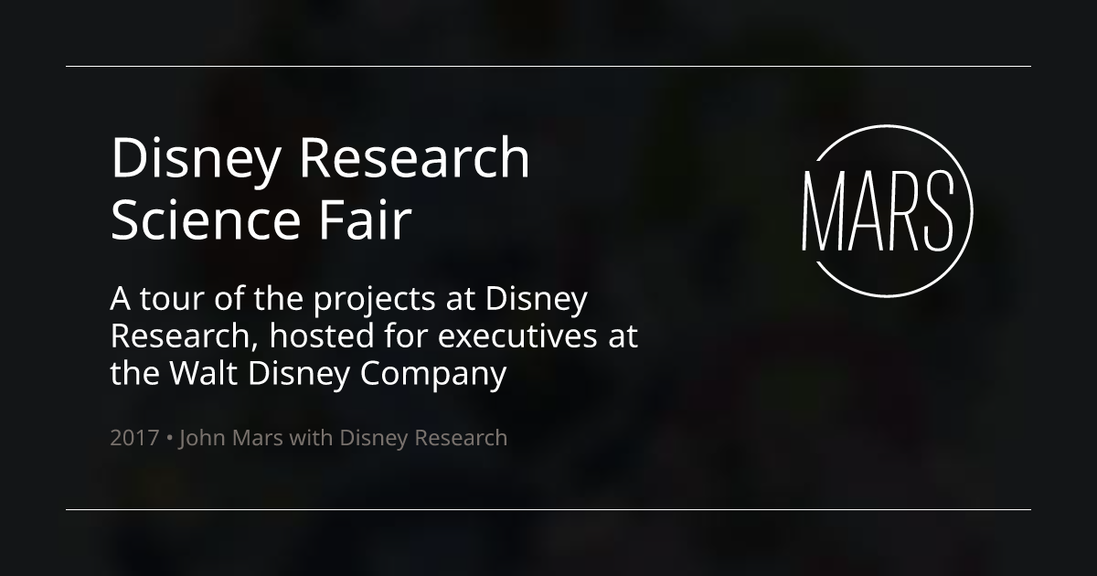Disney Research Science Fair / JOHN MARS